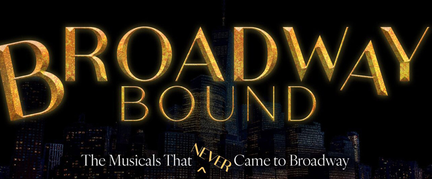 Broadway Bound - The Musicals That Never Came to Broadway - Woman ...